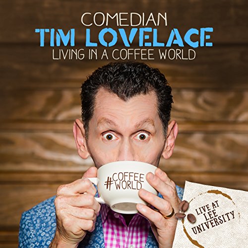 Amazon.com: Living In a Coffee World : Tim Lovelace: Digital Music