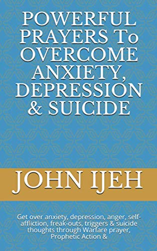 POWERFUL PRAYERS To OVERCOME ANXIETY, DEPRESSION & SUICIDE: Get over ...