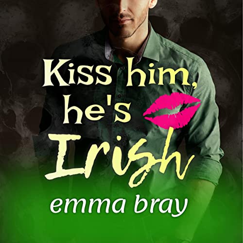 Amazon.com: Kiss Him, He's Irish (Audible Audio Edition): Emma Bray ...