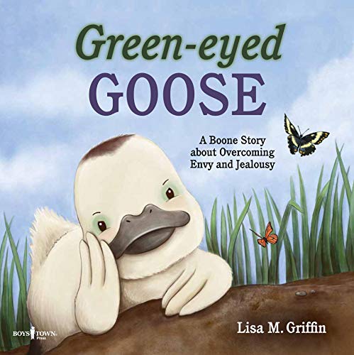 Green-Eyed Goose: A Boone Story about Overcoming Envy and Jealousy ...