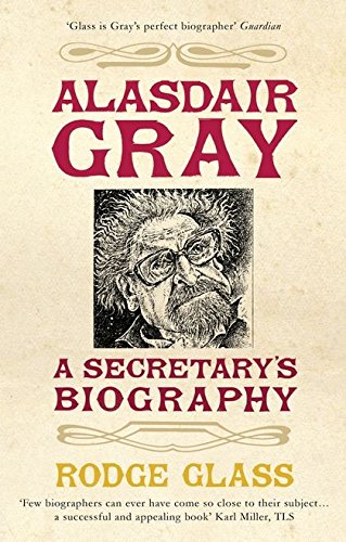 Alasdair Gray: A Secretary's Biography: Amazon.co.uk: Glass, Rodge ...