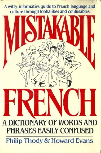 Amazon.com: Mistakable French: A Dictionary of Words and Phrases Easily ...