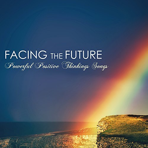 Amazon.com: Facing the Future - Powerful Positive Thinkings Songs ...