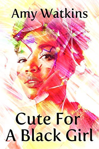 Book review of Cute For a Black Girl - Readers' Favorite: Book Reviews ...