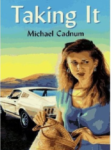 Taking It: A Novel: Cadnum Michael: Amazon.com: Books