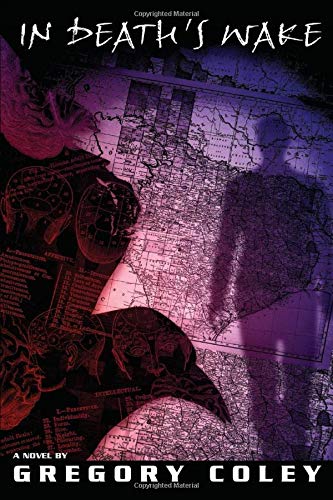 In Death's Wake (The Corvus Chronicles): Coley, Gregory, Coley, Gregory ...