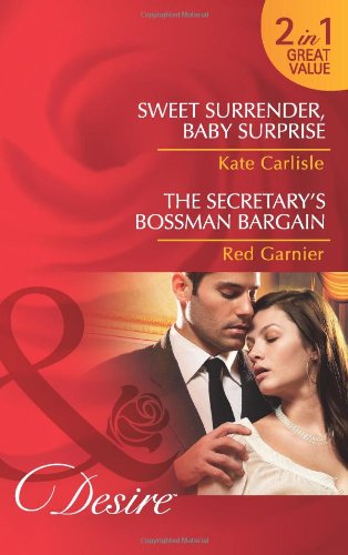 Sweet Surrender, Baby Surprise/ The Secretary's Bossman Bargain (Mills ...