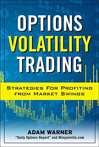 Options Volatility Trading: Strategies for Profiting from Market Swings: Warner, Adam ...