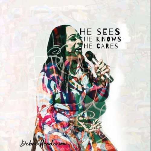 He Sees He Knows He Cares by Debra Henderson on Amazon Music - Amazon.com