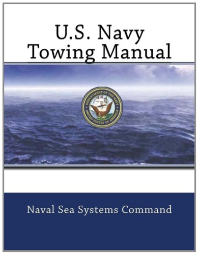 U.S. Navy Towing Manual: Command, Naval Sea Systems: 9781466252806 ...