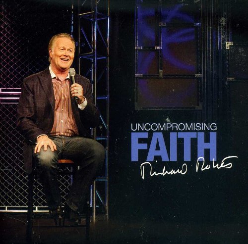 Richard Roberts: Uncompromising Faith - Amazon.com Music