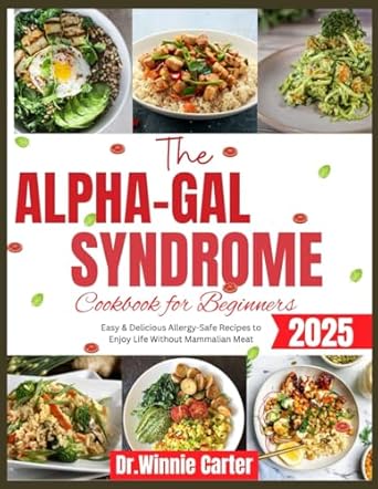 The Alpha-Gal Syndrome Cookbook for Beginners 2025: Easy & Delicious ...