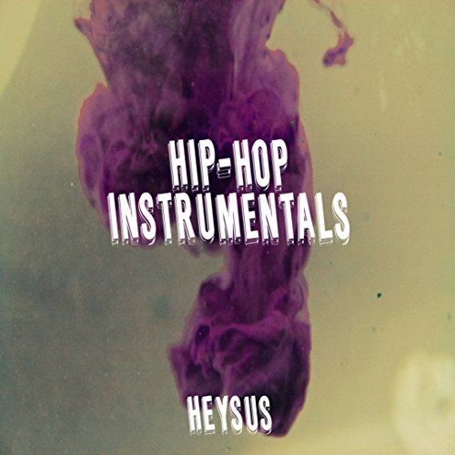 Amazon.com: Hip-Hop Instrumentals : Heysus: Digital Music
