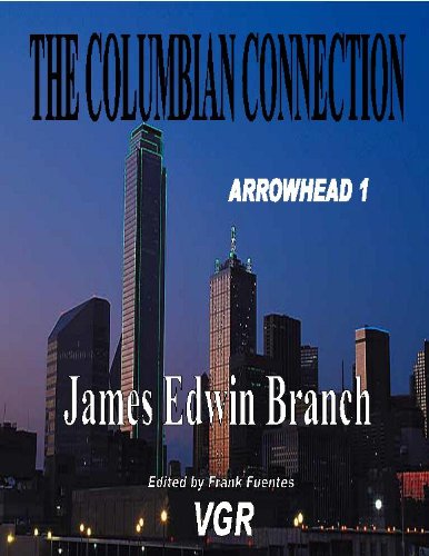 Columbian Connection (Arrowhead Book 1) eBook : Branch, James Edwin ...