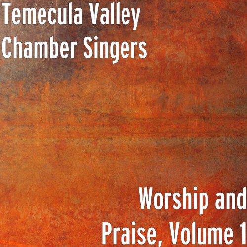 Amazon.com: Worship and Praise, Volume 1 : Temecula Valley Chamber ...
