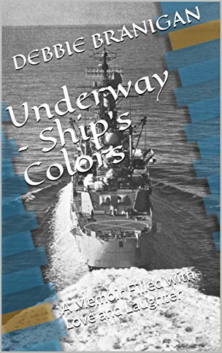 Underway – Ship’s Colors: A Memoir Filled with Love and Laughter eBook ...