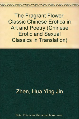 The Fragrant Flower: Classic Chinese Erotica in Art and Poetry (Chinese ...