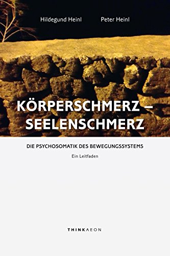 Körperschmerz – Seelenschmerz: Die Psychosomatik des Bewegungssystems ...