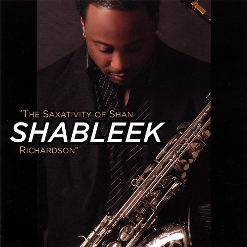 Play The Saxativity of Shan Shableek Richardson by Shan Shableek ...