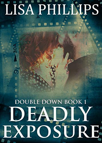Deadly Exposure (Double Down Book 1) eBook : Phillips, Lisa: Amazon.co ...