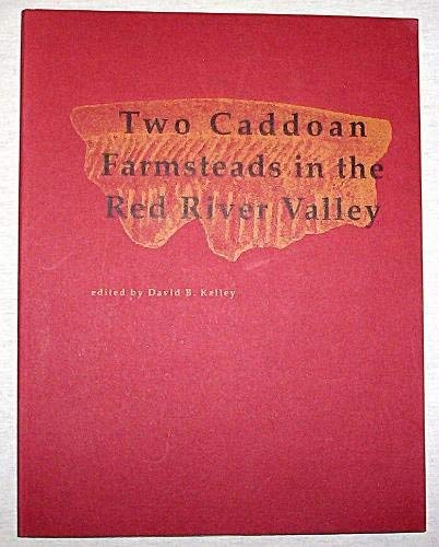 Two Caddoan Farmsteads in the Red River Valley: The Archeology of the ...