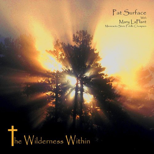 Play The Wilderness Within by Pat Surface With Mary Laplant on Amazon Music