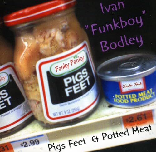 Ivan Bodley Funkboy, Ivan Bodley - Pigs Feet & Potted Meat - Amazon.com ...
