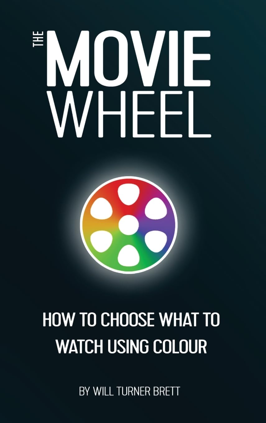 The Movie Wheel: How to Choose What to Watch Using Colour: Brett, Will ...