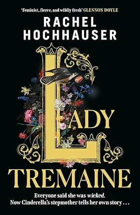 Lady Tremaine: The hotly anticipated, spellbinding and unmissable ...