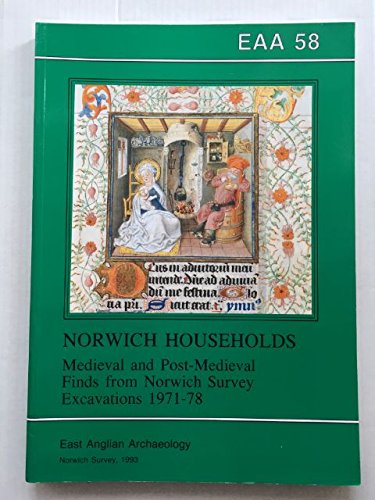 Eaa 58: Norwich Households: Medieval and Post Medieval Finds from ...