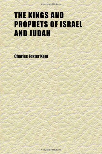 The Kings and Prophets of Israel and Judah (Volume 3); From the ...