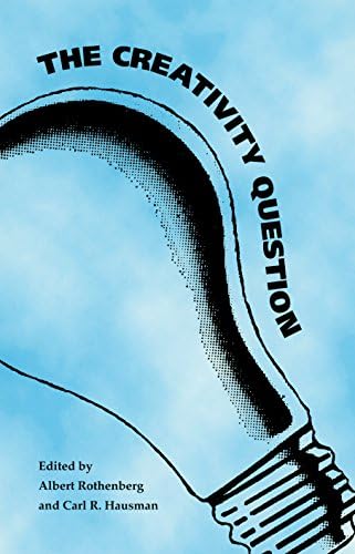The Creativity Question: Rothenberg, Albert, Hausman, Carl R ...