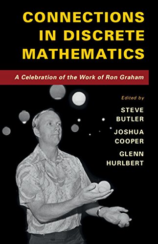 Connections in Discrete Mathematics: A Celebration of the Work of Ron ...