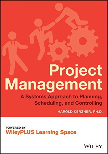 Project Management: A Systems Approach to Planning, Scheduling, and ...