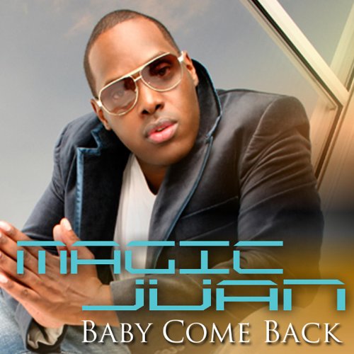 Play Baby Come Back (Single) by Magic Juan on Amazon Music