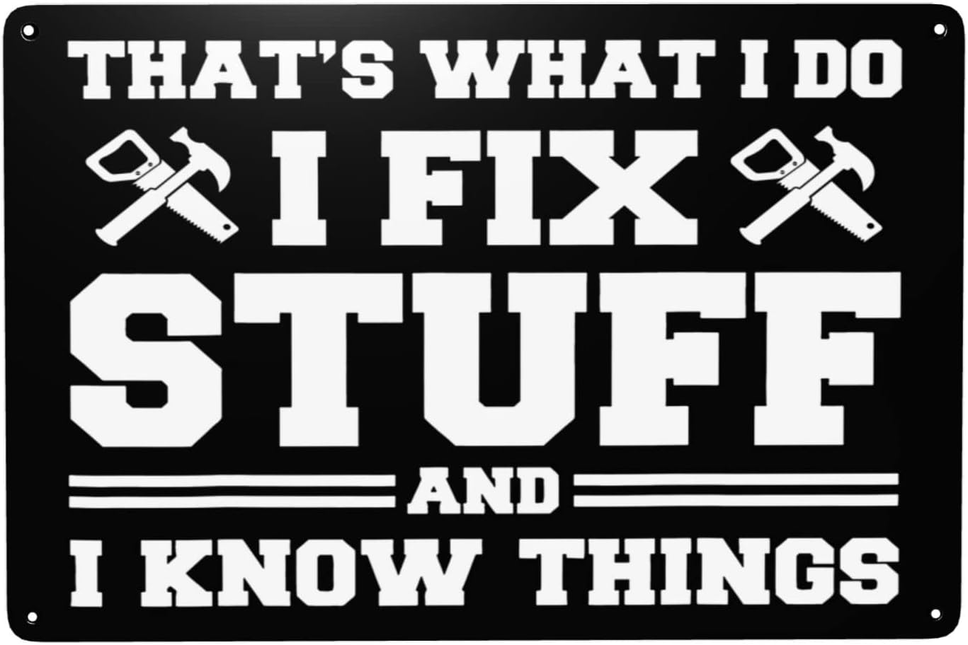 Amazon.com : Thats What I Do I Fix Stuff And I Know Things Sign Thats ...