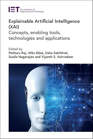 Buy Explainable Artificial Intelligence Xai: Concepts, Enabling Tools, Technologies and ...