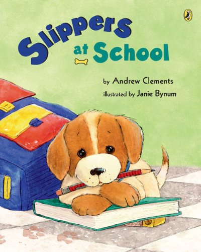 Slippers at School: Clements, Andrew, Bynum, Janie: 9780142411711 ...