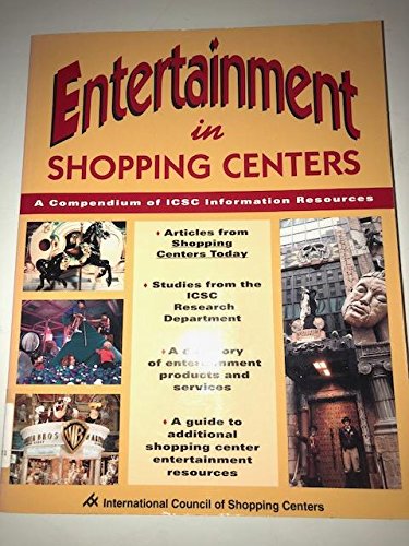Entertainment in shopping centers: A compendium of ICSC information ...