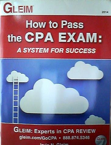 How to Pass the CPA Exam (2014 Edition): Irvin N. Gleim, Gleim ...