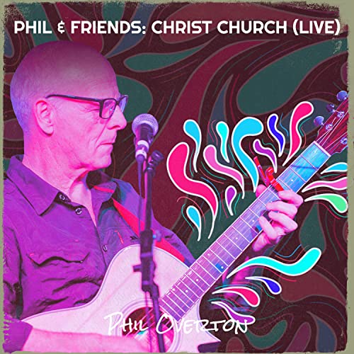 Écouter Phil & Friends: Christ Church (Live) de Phil Overton sur Amazon ...
