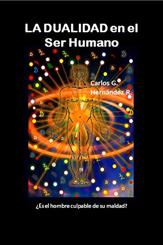 La Dualidad en el Ser Humano: ¿Es el hombre culpable de su maldad ...