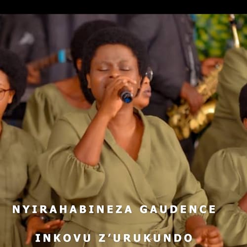 Amazon MusicでNYIRAHABINEZA GAUDENCEのInkovu Z’Urukundoを再生する