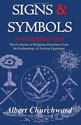 Signs & Symbols of Primordial Man: Amazon.co.uk: Churchward, Albert ...