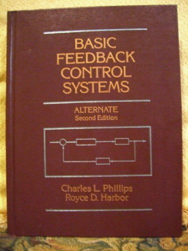 Basic Feedback Control Systems: Alternate: Phillips, Charles L., Harbor ...