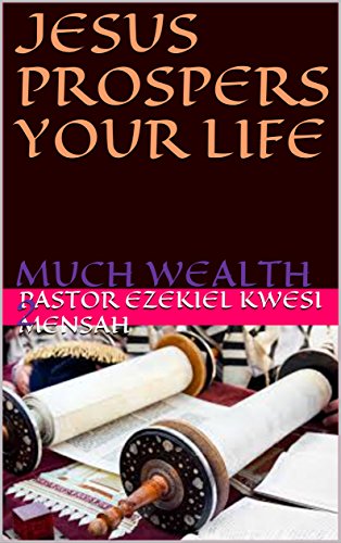 JESUS PROSPERS YOUR LIFE: MUCH WEALTH 2 (PROPHET EZE) eBook : KWESI ...