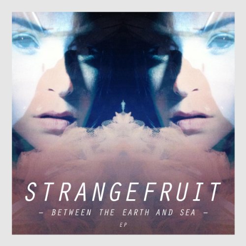 Play Between the Earth and Sea by Strangefruit on Amazon Music