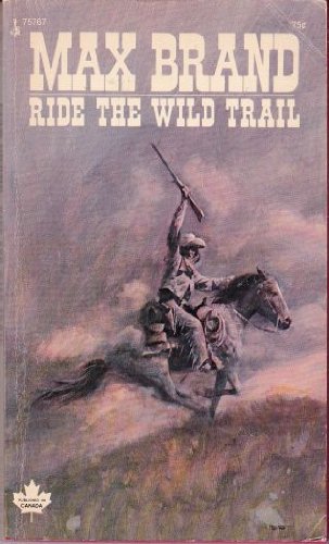 Ride the Wild Trail: Max Brand: 9780671757670: Amazon.com: Books