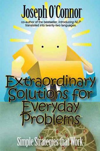 Extraordinary Solutions for Everyday Problems - Kindle edition by O'Connor, Joseph. Self-Help ...