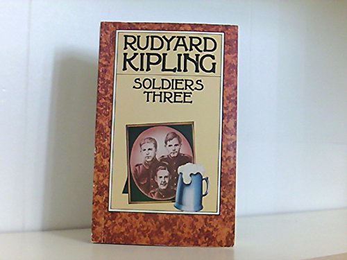 Soldiers Three (Rudyard Kipling Centenary Editions): Kipling Rudyard ...